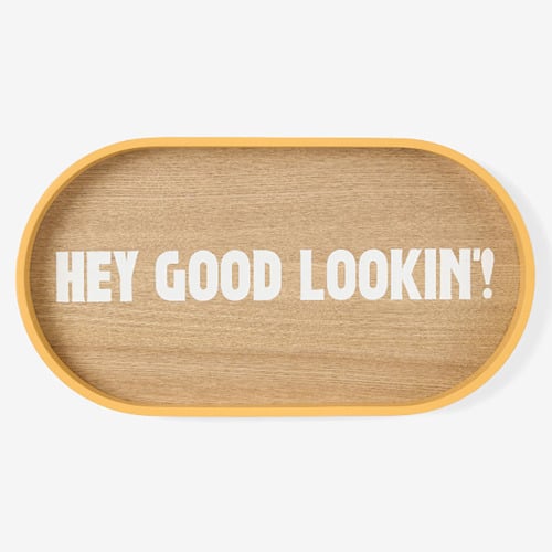 Hottie Sunnie Hey Good Looking Serving Tray | Temple & Webster